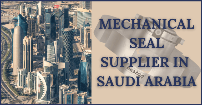 Best Mechanical seal manufacturers in Saudi Arabia - Beston Seals